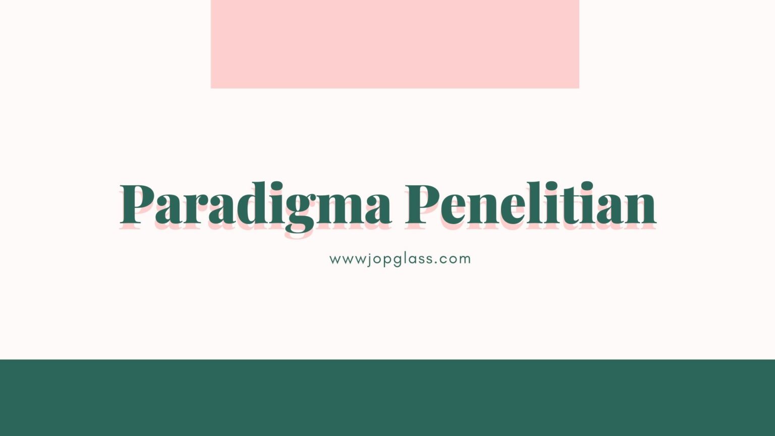 Paradigma Penelitian: Pengertian dan Macamnya