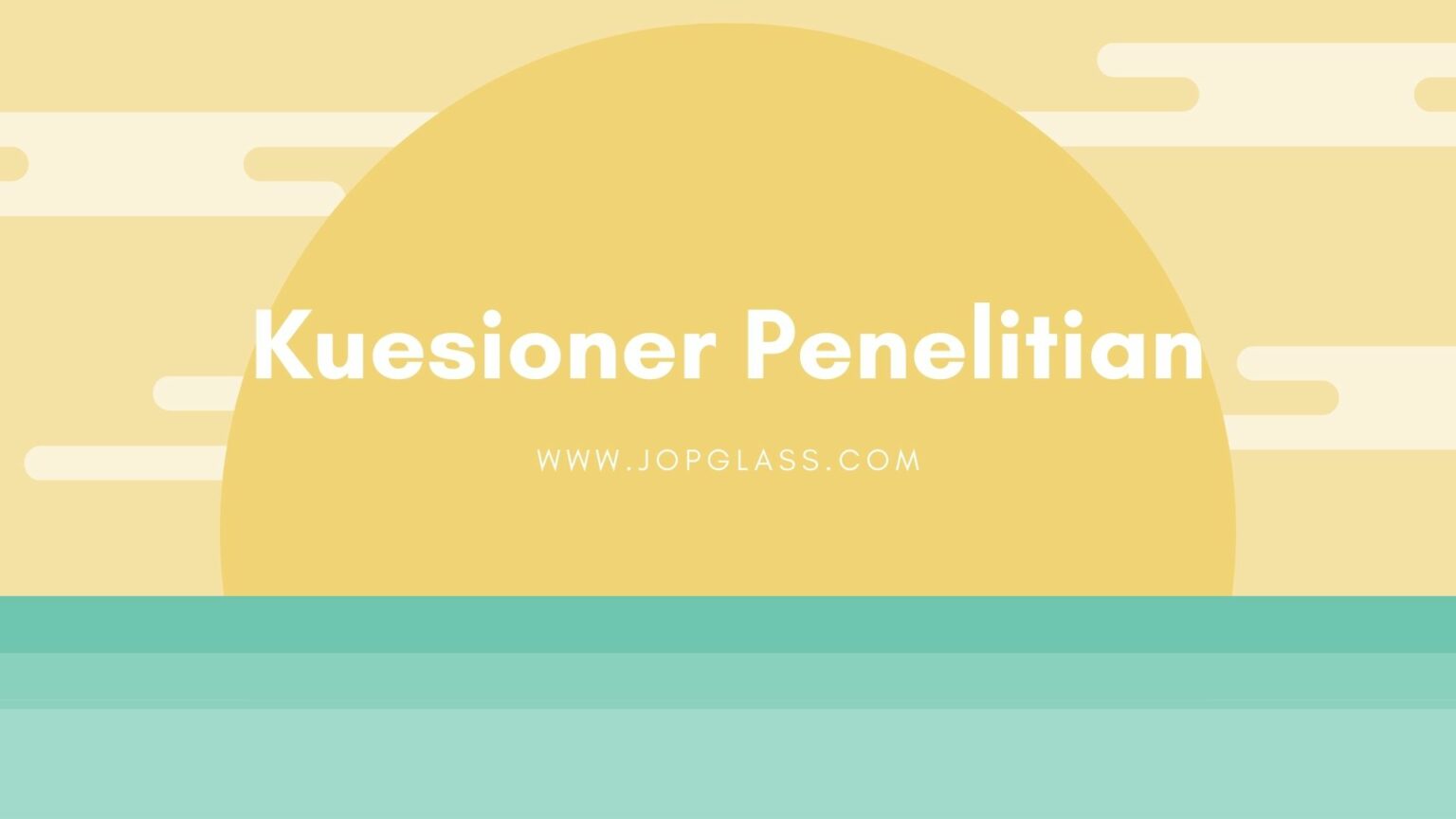 Kuesioner Penelitian: Contoh dan Cara Membuat