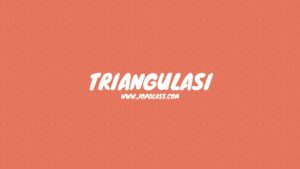 Triangulasi: Pengertian dan Pada Penelitian Kualitatif